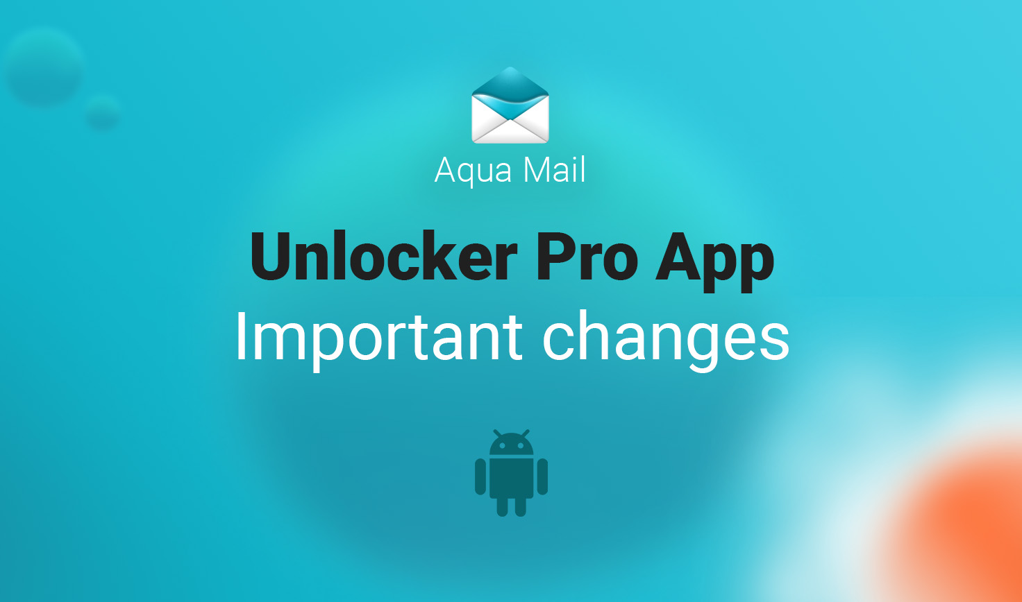 How to migrate from the old Aqua Mail Pro Unlocker app